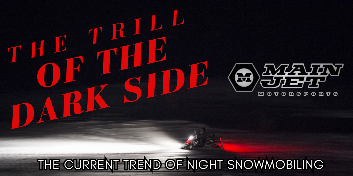 Thrill of the Dark Side: The Current Trend of Night Snowmobiling - Main ...